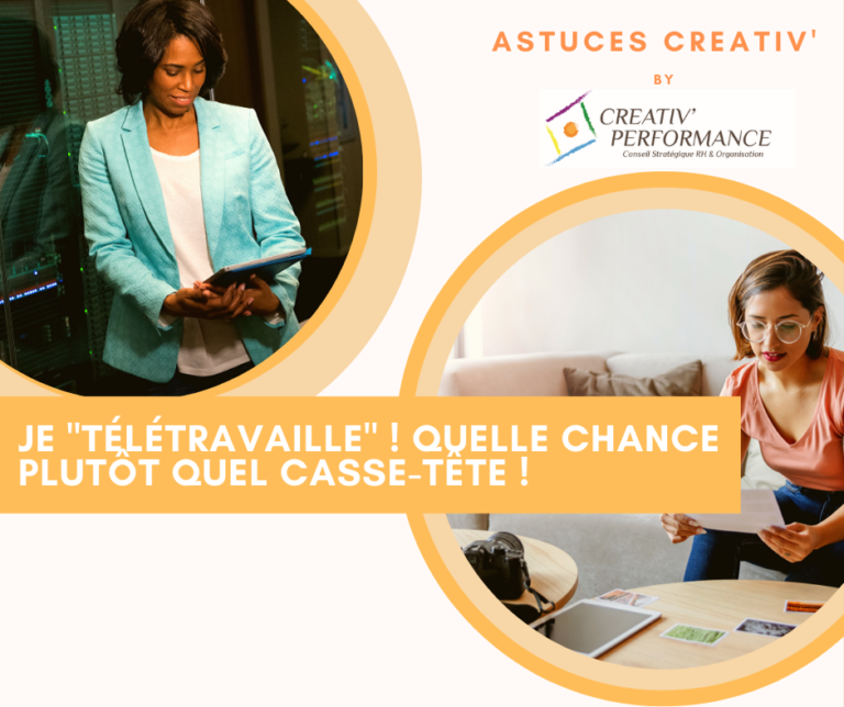 Je "télétravaille" ! Quelle chance … plutôt quel casse-tête ...